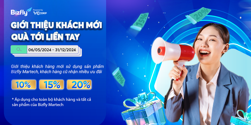 [Dành riêng cho khách hàng của Bizfly Martech] Giới thiệu khách mới, quà tới liền tay